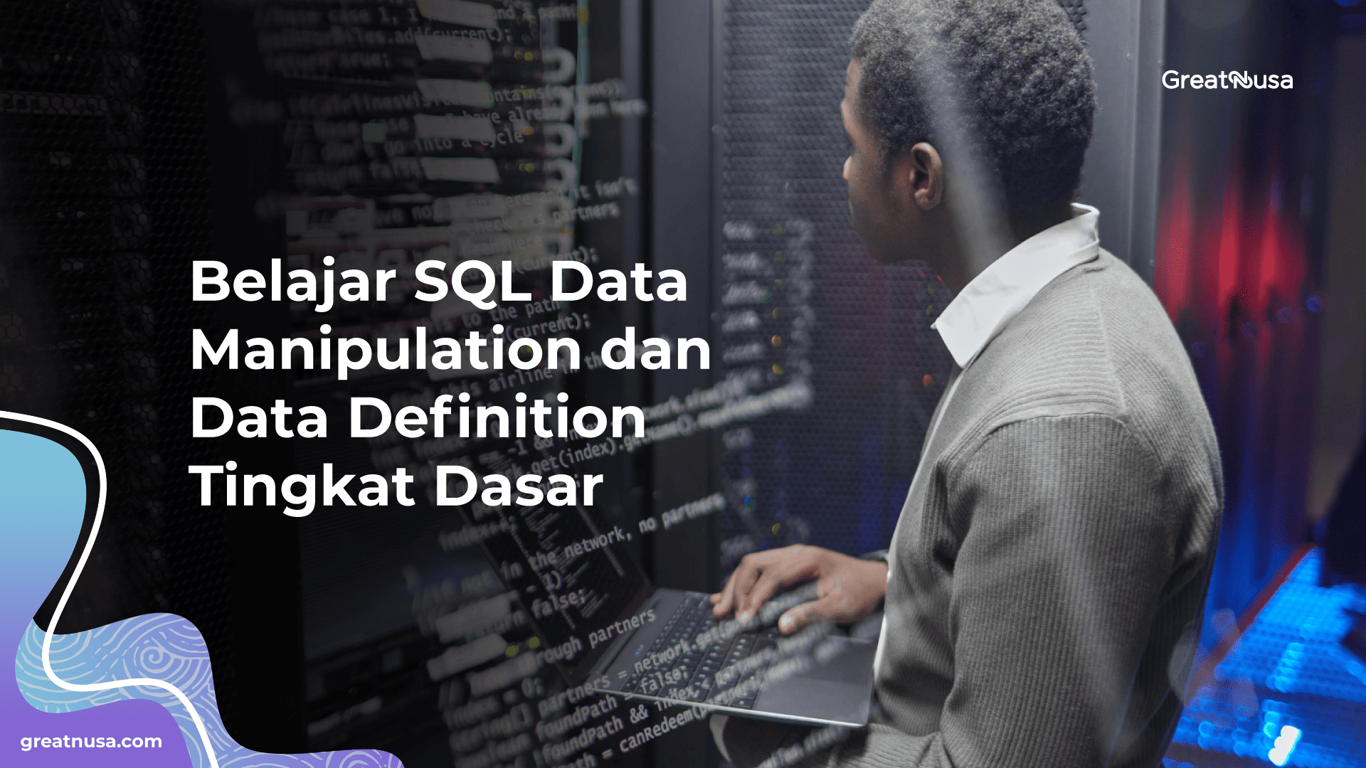 Belajar SQL Data Manipulation dan Data Definition Tingkat Dasar | GreatNusa