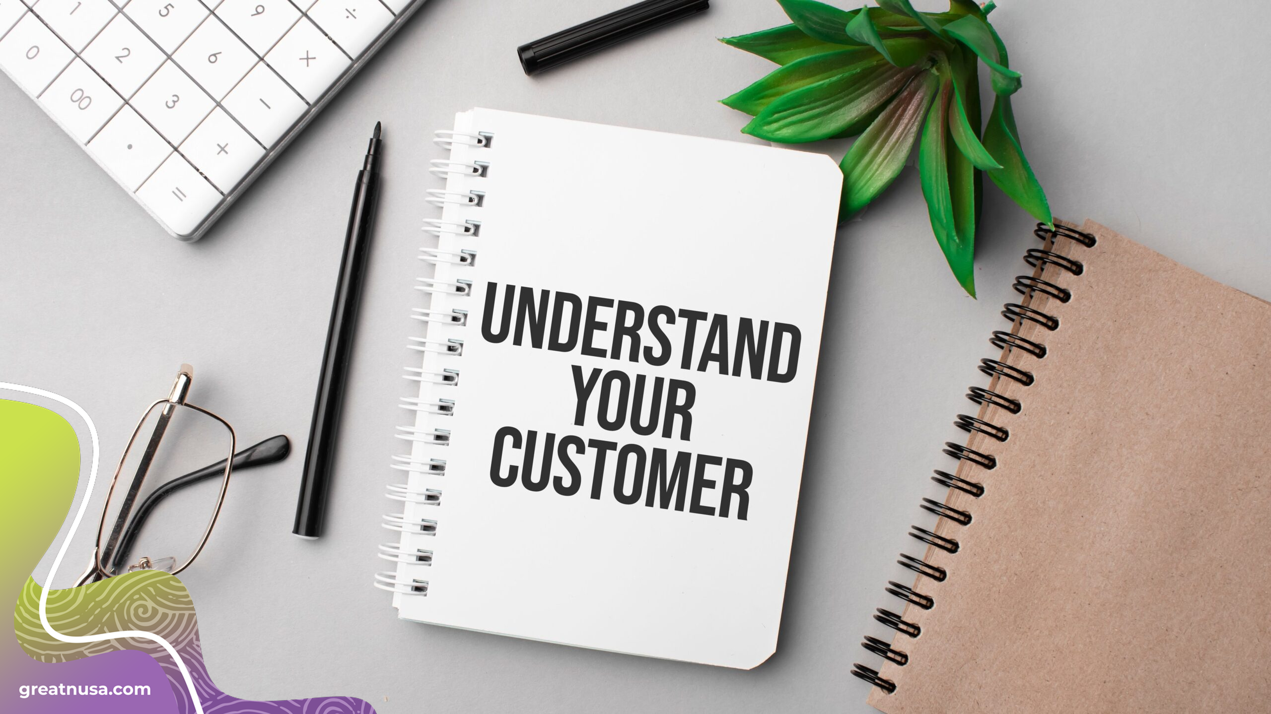 Understanding Your Customer for A Successful Business | GreatNusa